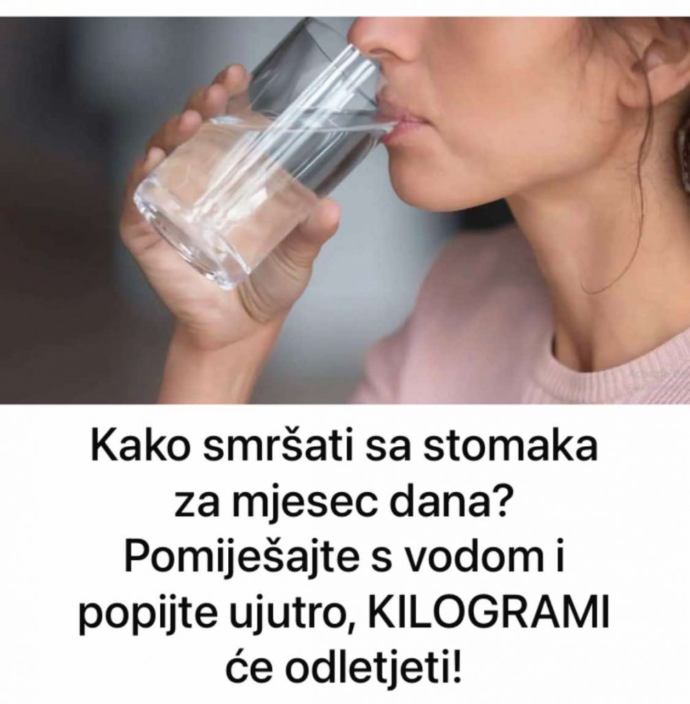 Kako smršati sa stomaka za mjesec dana? Pomiješajte s vodom i popijte ...